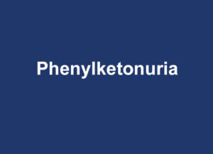 Phenylketonuria - Focus Dentistry